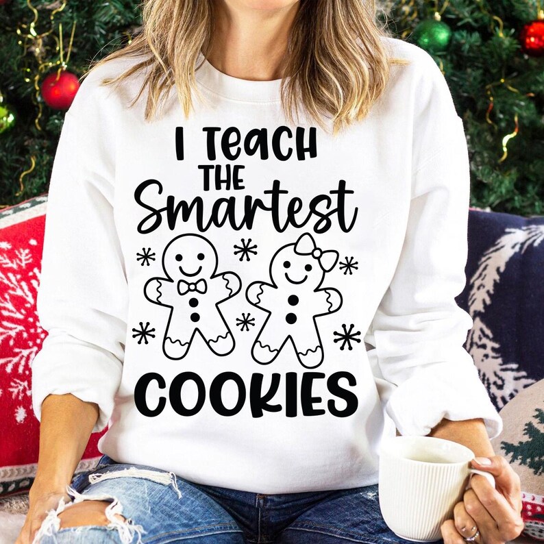 I Teach the Smartest Cookies Svg Png Dxf, Funny Teacher Christmas Shirt ...