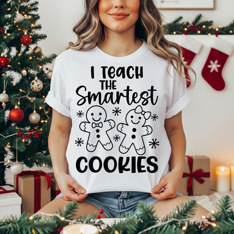I Teach the Smartest Cookies Svg Png Dxf, Funny Teacher Christmas Shirt ...