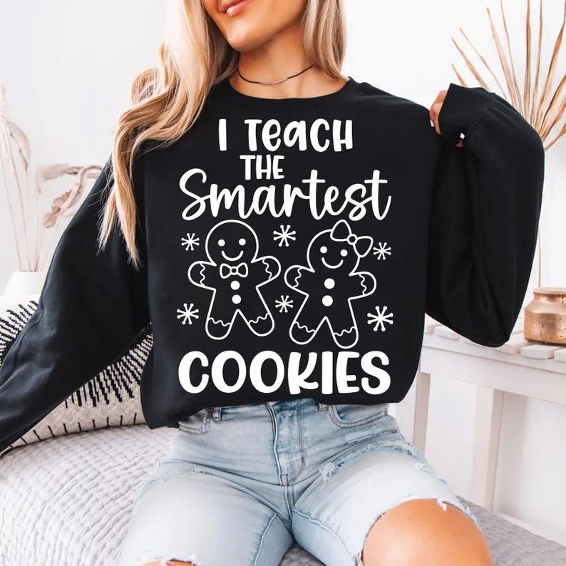I Teach the Smartest Cookies Svg Png Dxf, Funny Teacher Christmas Shirt ...