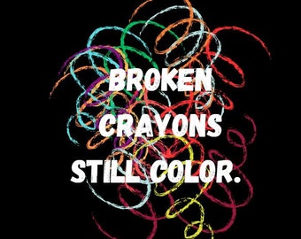 Broken Crayons Still Color SVG Kids Cute Positive Motivational Print ...