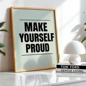 Make Yourself Proud Printable Quote, Motivational Wall Art, Self Love ...