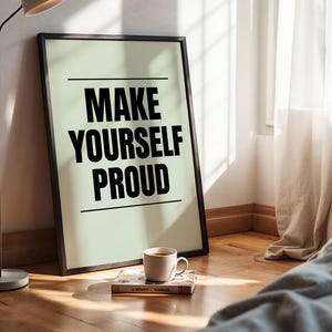 Make Yourself Proud Printable Quote, Motivational Wall Art, Self Love ...