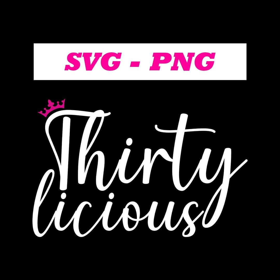 Thirtylicious Lips Birthday SVG: 30th Birthday Shirt Design (digital ...