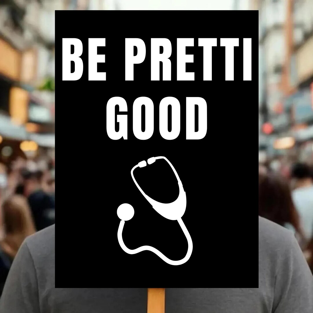 Be Pretti Good Alex Pretti Stop ICE Protest Sign, Alex Pretti Abolish ...