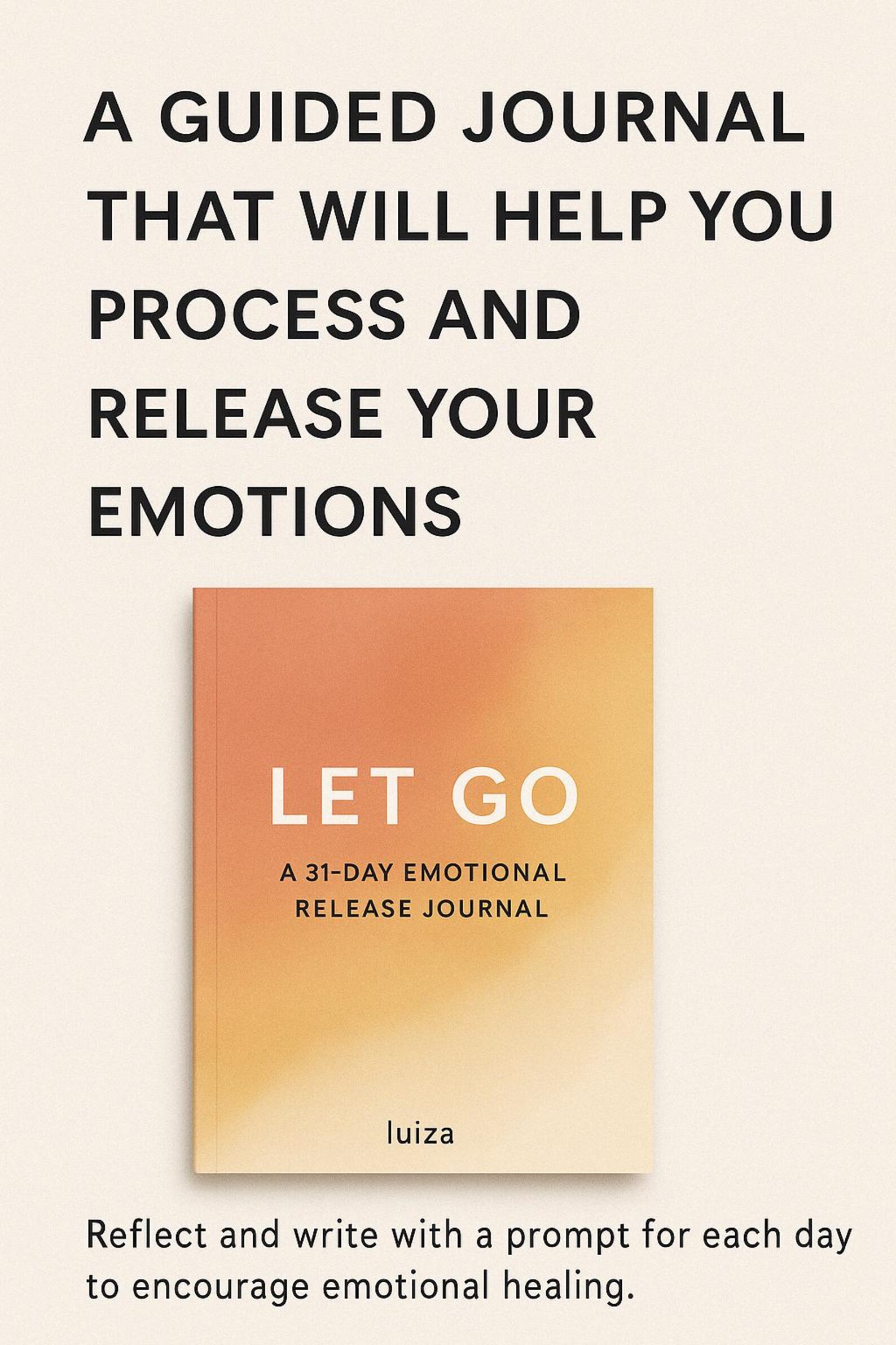 Let Go: A 31-day Emotional Release Journal – Guided Self-reflection PDF ...