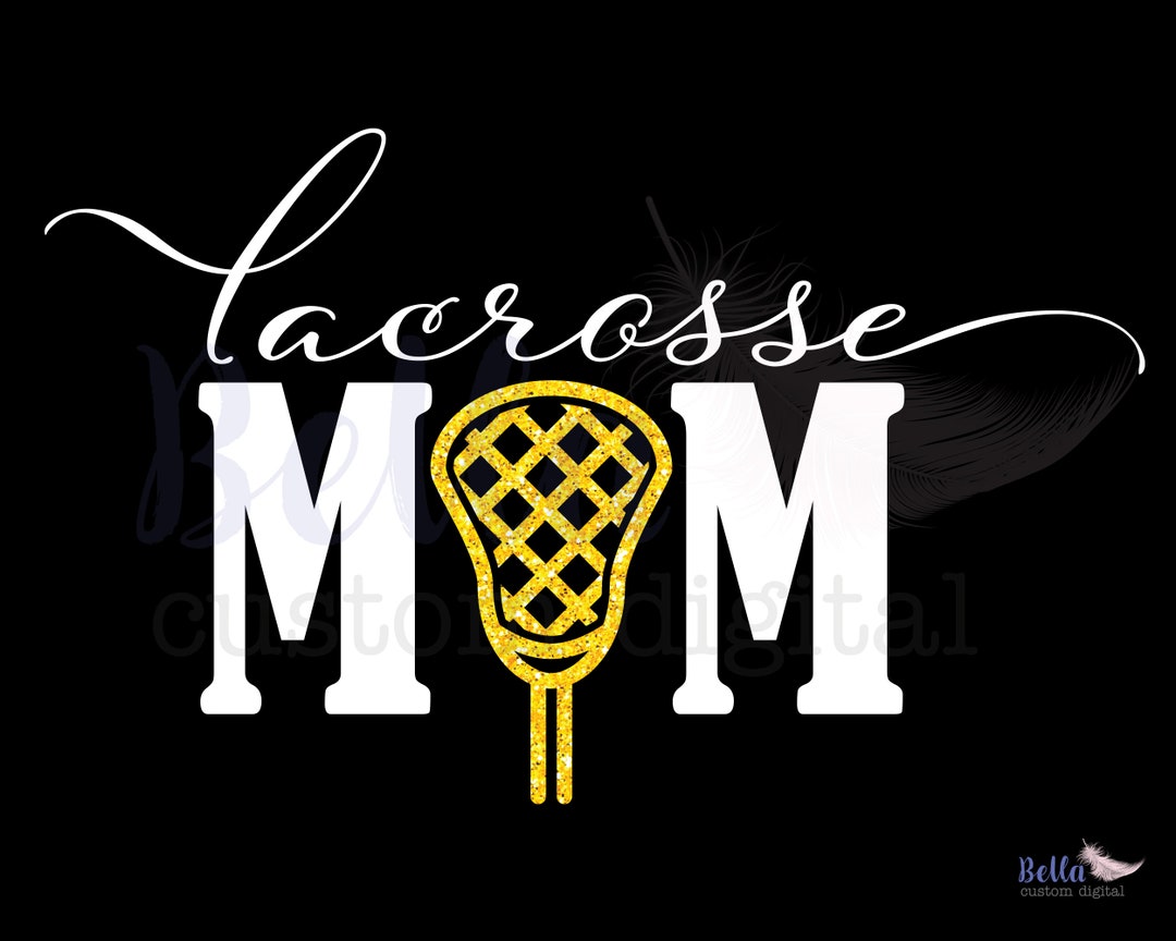 Lacrosse SVG Lacrosse Mom Gold Lacrosse Clipart Lax Mom Glitter Graphic ...