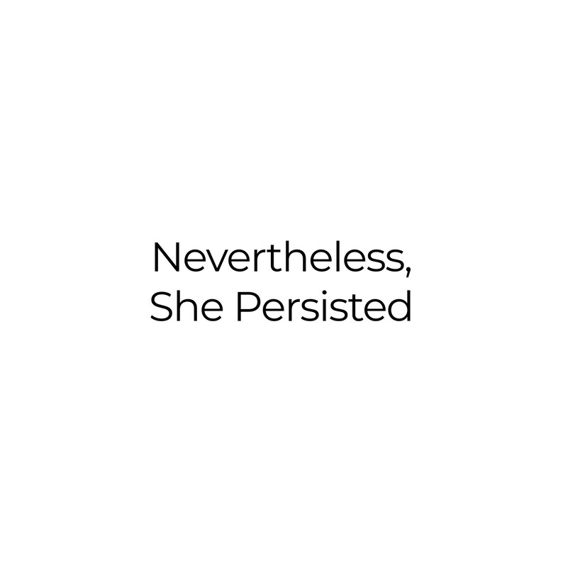 Nevertheless, She Persisted Printable, Minimalist Wall Print ...