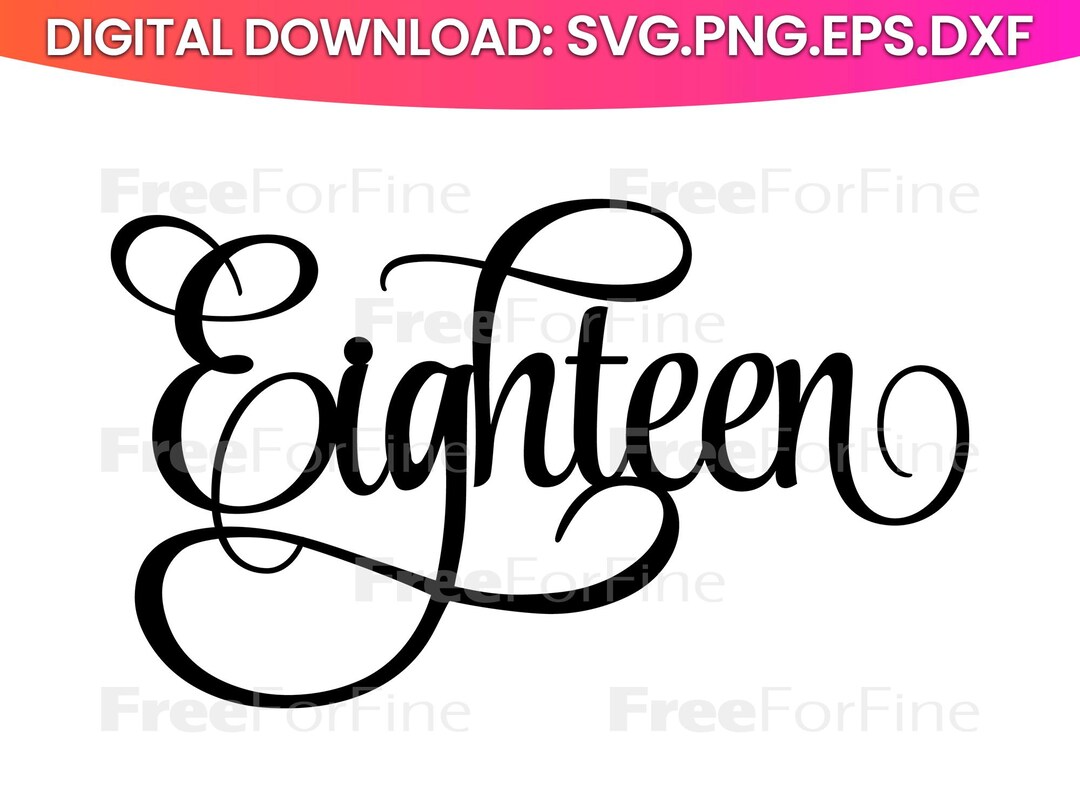 Eighteen Cake Topper SVG, 18th Birthday Svg, Happy 18th Birthday Cake ...