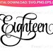 Eighteen Cake Topper SVG, 18th Birthday Svg, Happy 18th Birthday Cake ...