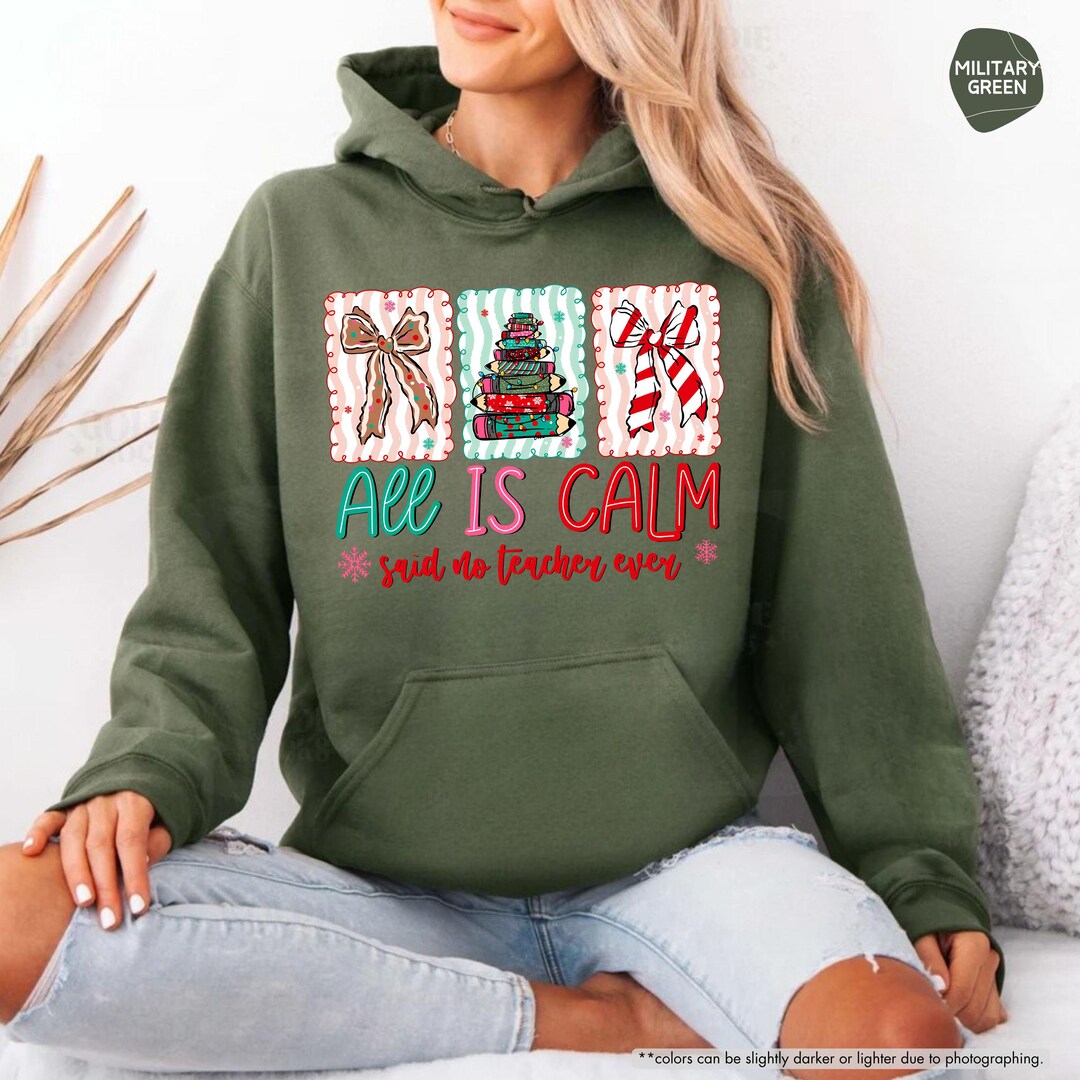 All is Calm Said No Teacher Ever Hoodie, Coquette Teacher Christmas ...