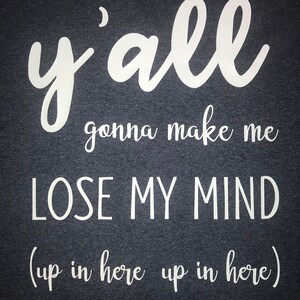 Ya'll Gonna Make Me Lose My Mind | SVG | PNG | JPG | Eps Cut File - Etsy