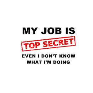 My Job is Top Secret Even I Don't Know What I'm Doing | SVG | PNG | JPG ...