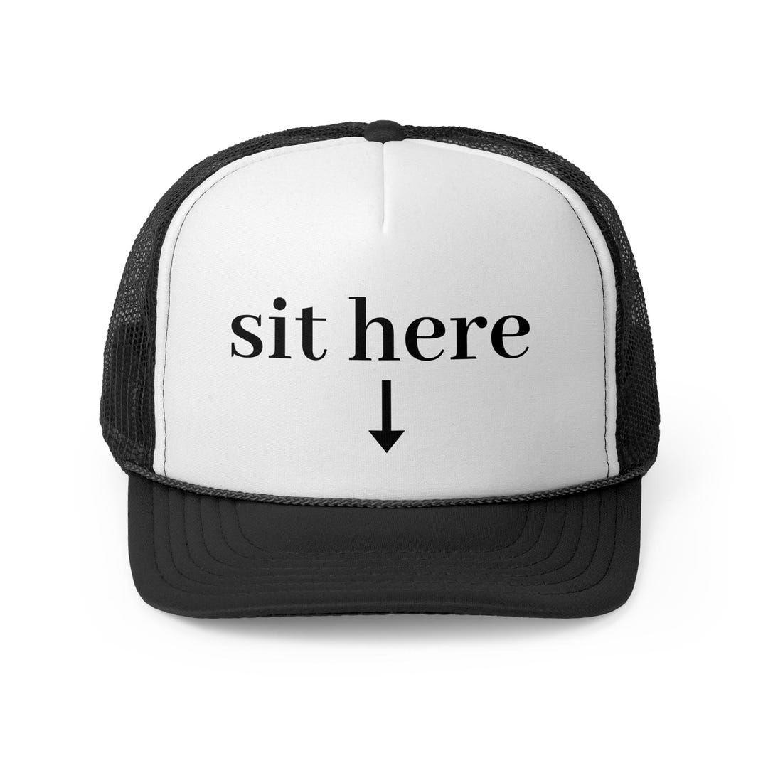 Trucker Caps, Sit Here Adult Humor Embroidered Hat, Funny Dad Cap ...