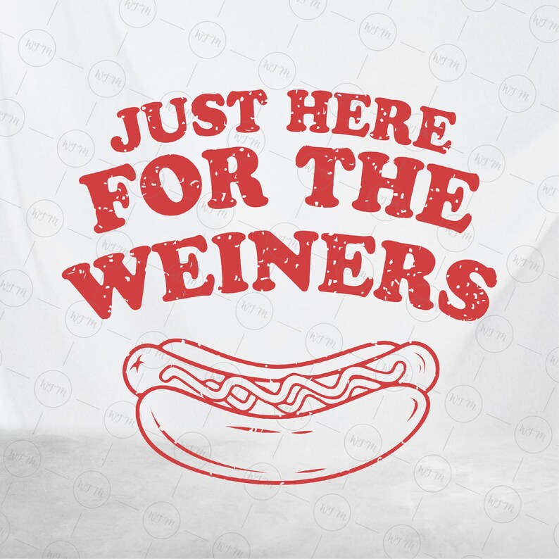 Funny Wiener SVG, Just Here for the Hotdog, 4th of July BBQ Cut File ...
