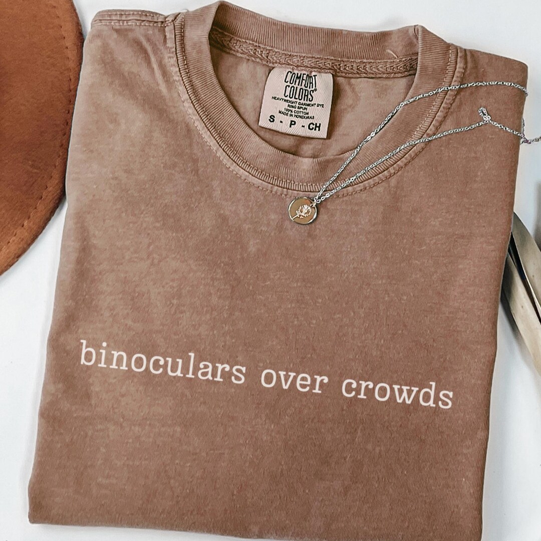 Bird Watching Shirt, Binoculars Over Crowds Tee, Funny Nature Lover ...