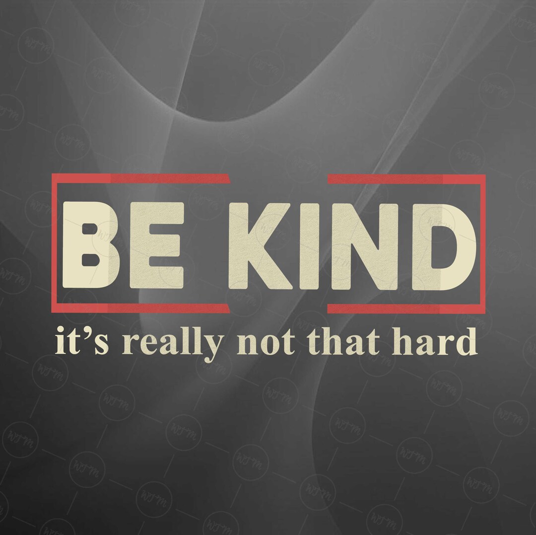 Be Kind Not Hard SVG, Kindness Quote SVG, Inspirational Design, Digital ...