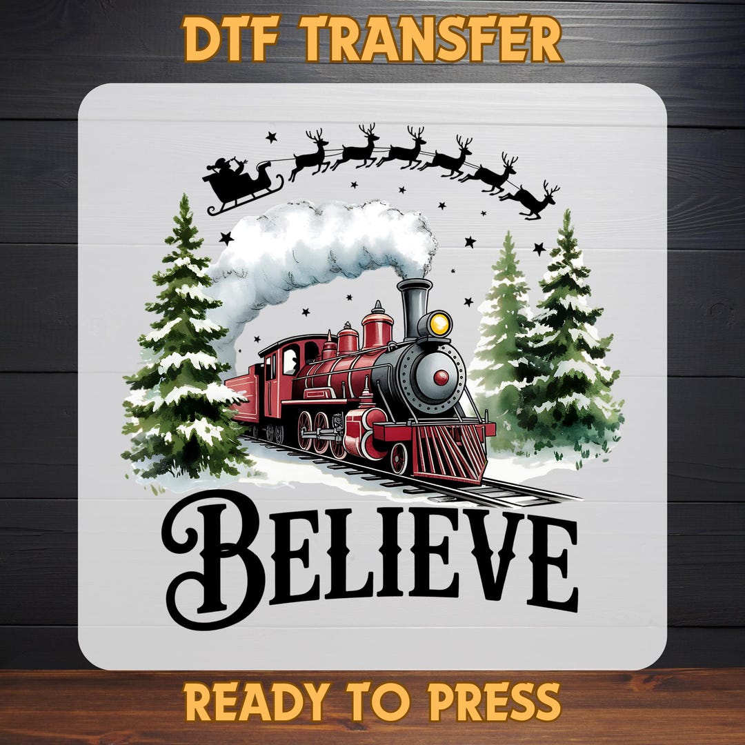Believe Polar Express Dtf Transfer, Merry Christmas Ready to Press ...