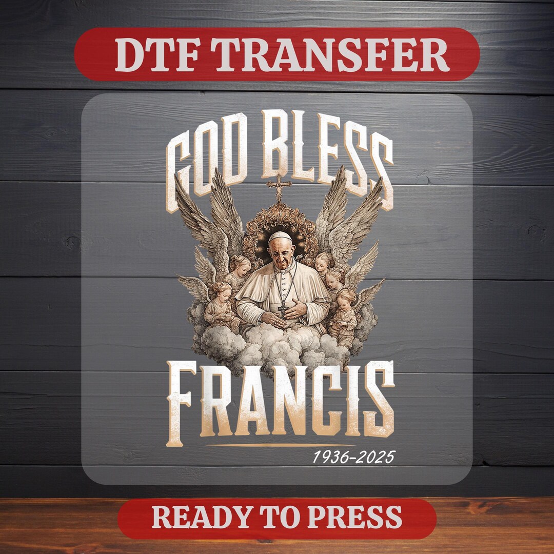 God Bless Francis DTF Transfer, Pope Francis Ready for Press, God Bless ...