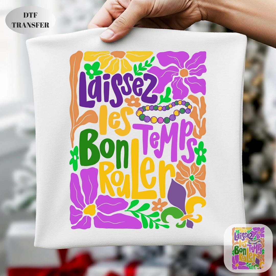Laissez Le Bon Temps Rouler Dtf Transfer, Mardi Gras Carnival Ready to ...