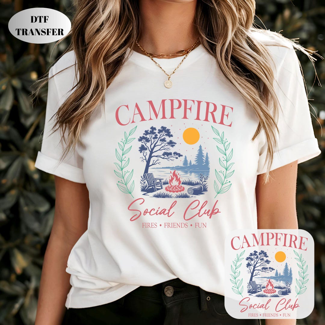 Campfire Social Club DTF Transfer, Fire Friends Fun Ready for Press ...