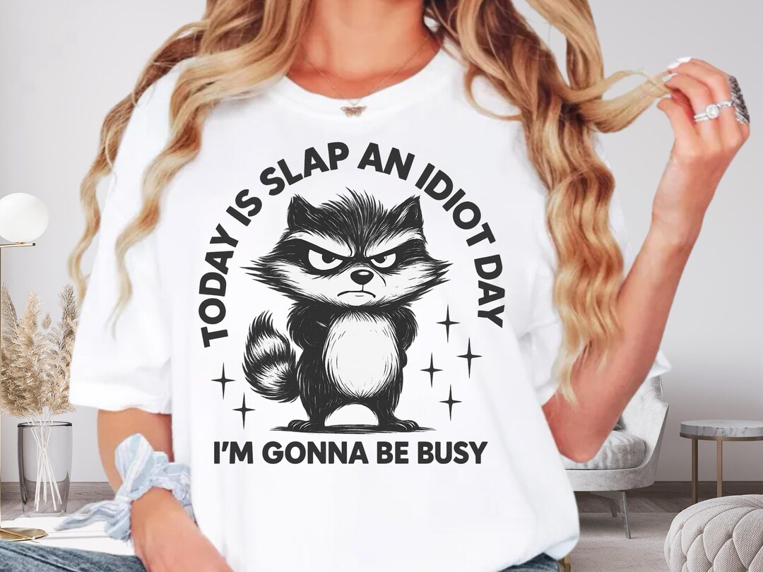 Today is Slap an Idiot Day PNG SVG | Funny Raccoon Adult Humor Design ...