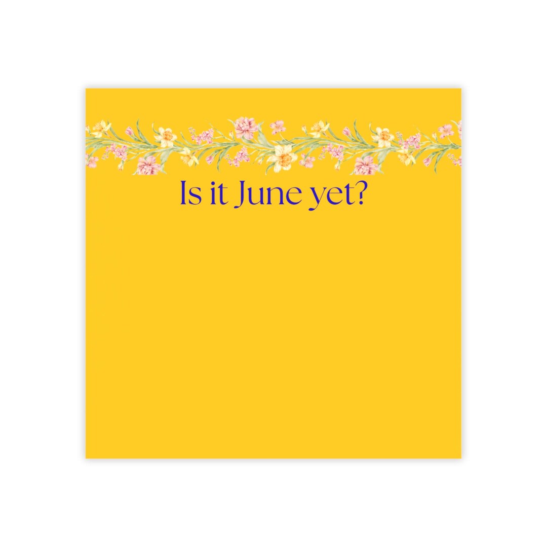 Is It June Yet? Post-it Note Pads | Floral Header, Yellow Sticky Notes ...