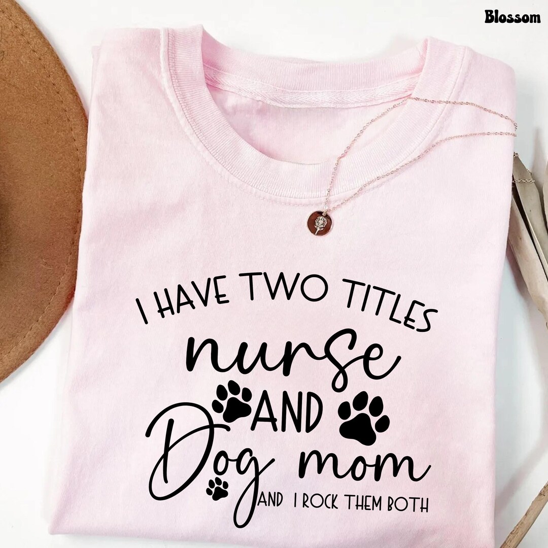 Funny Nurse Dog Mom Shirt: Vet Tech Gift - Etsy