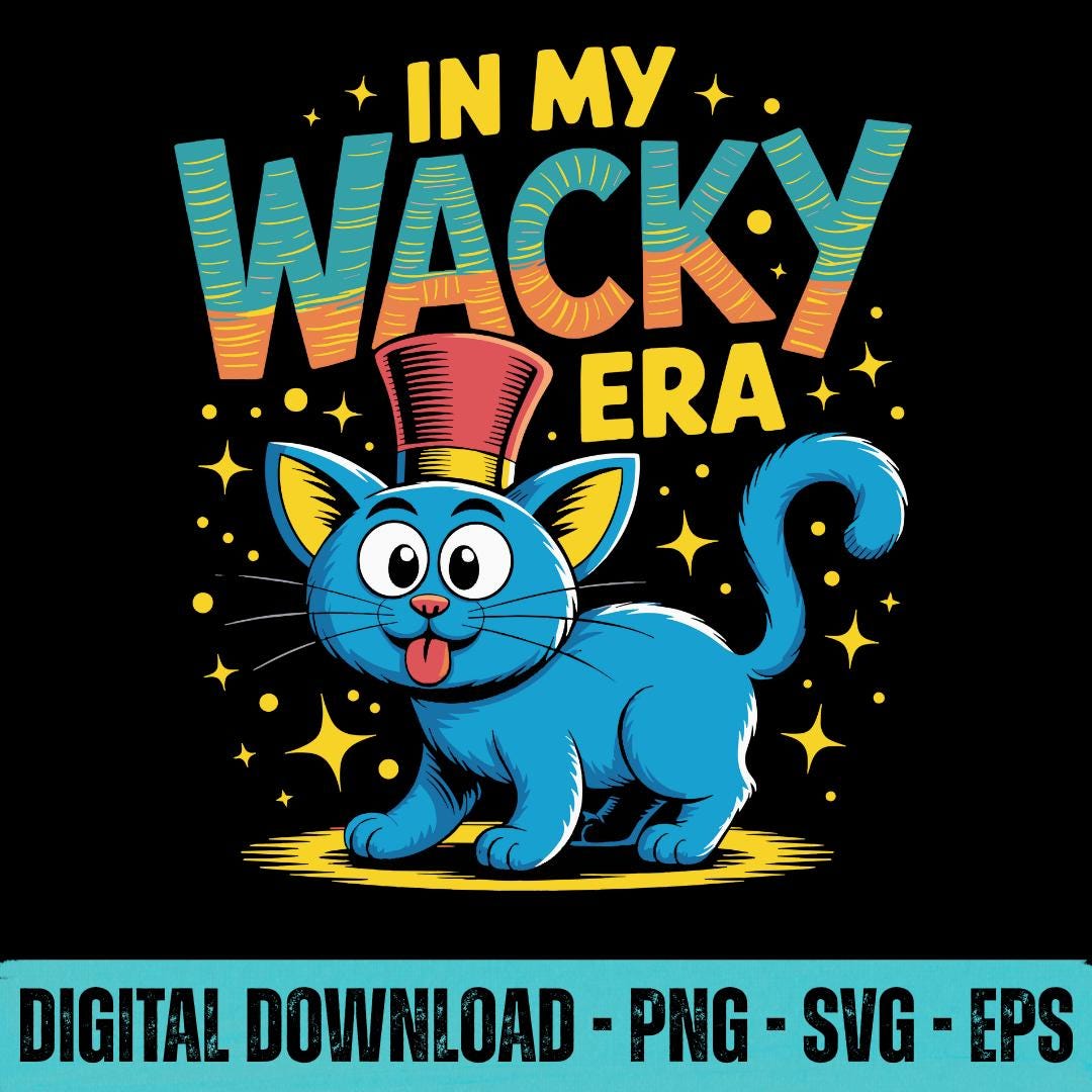 In My Wacky Era SVG PNG EPS | Funny Trendy Digital Download Design ...