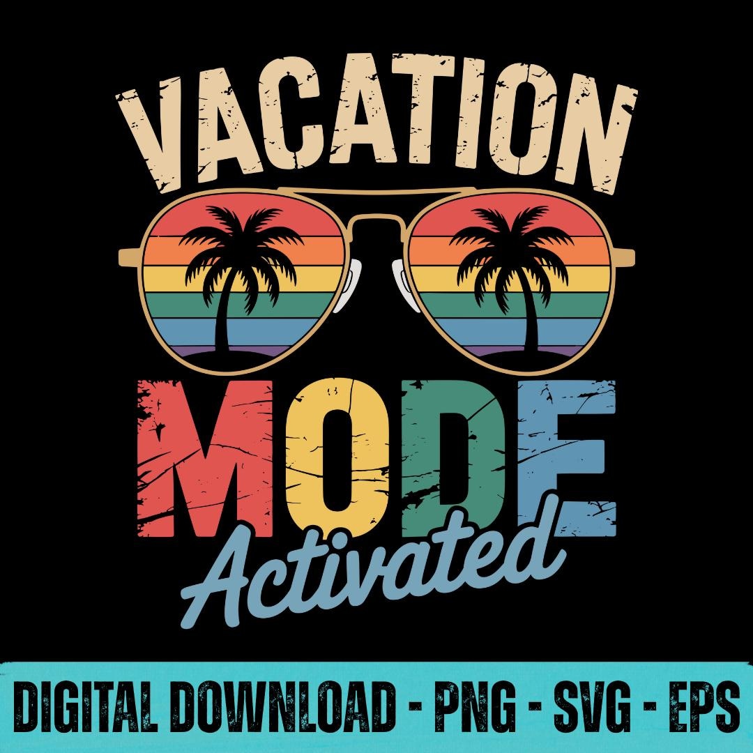 Vacation Mode Activated SVG PNG EPS Summer Travel Beach Camping Graphic ...