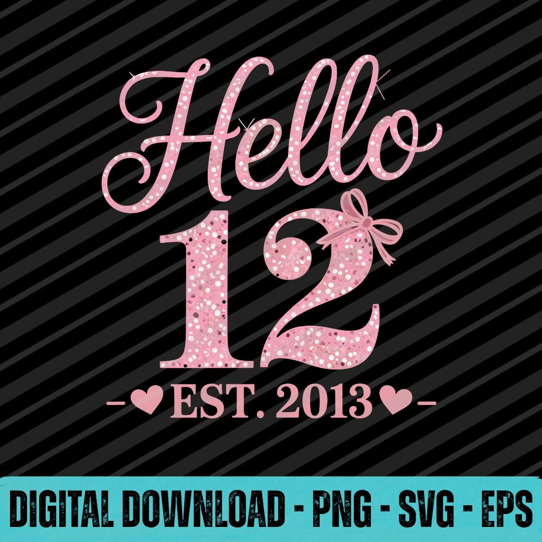 Hello Twelve SVG PNG EPS 12th Birthday Girl Coquette Bow Graphic - Etsy