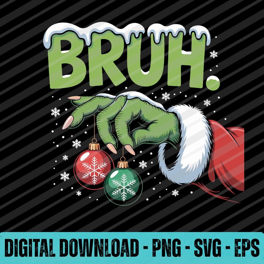 Bruh Christmas Grinch PNG SVG EPS | Funny Holiday Meme Santa Hat ...