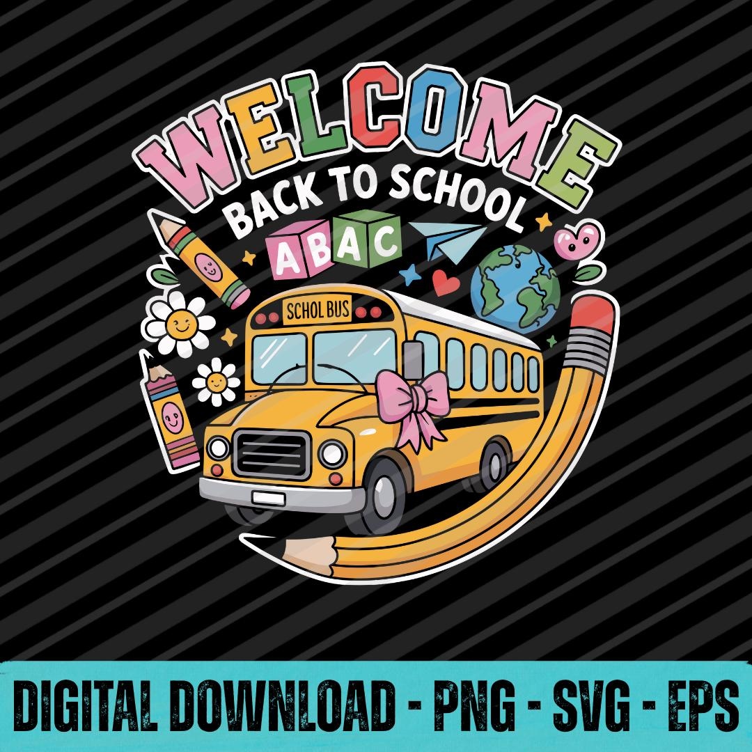 Welcome Back to School Bus SVG PNG EPS Teacher Classroom Graphic - Etsy ...