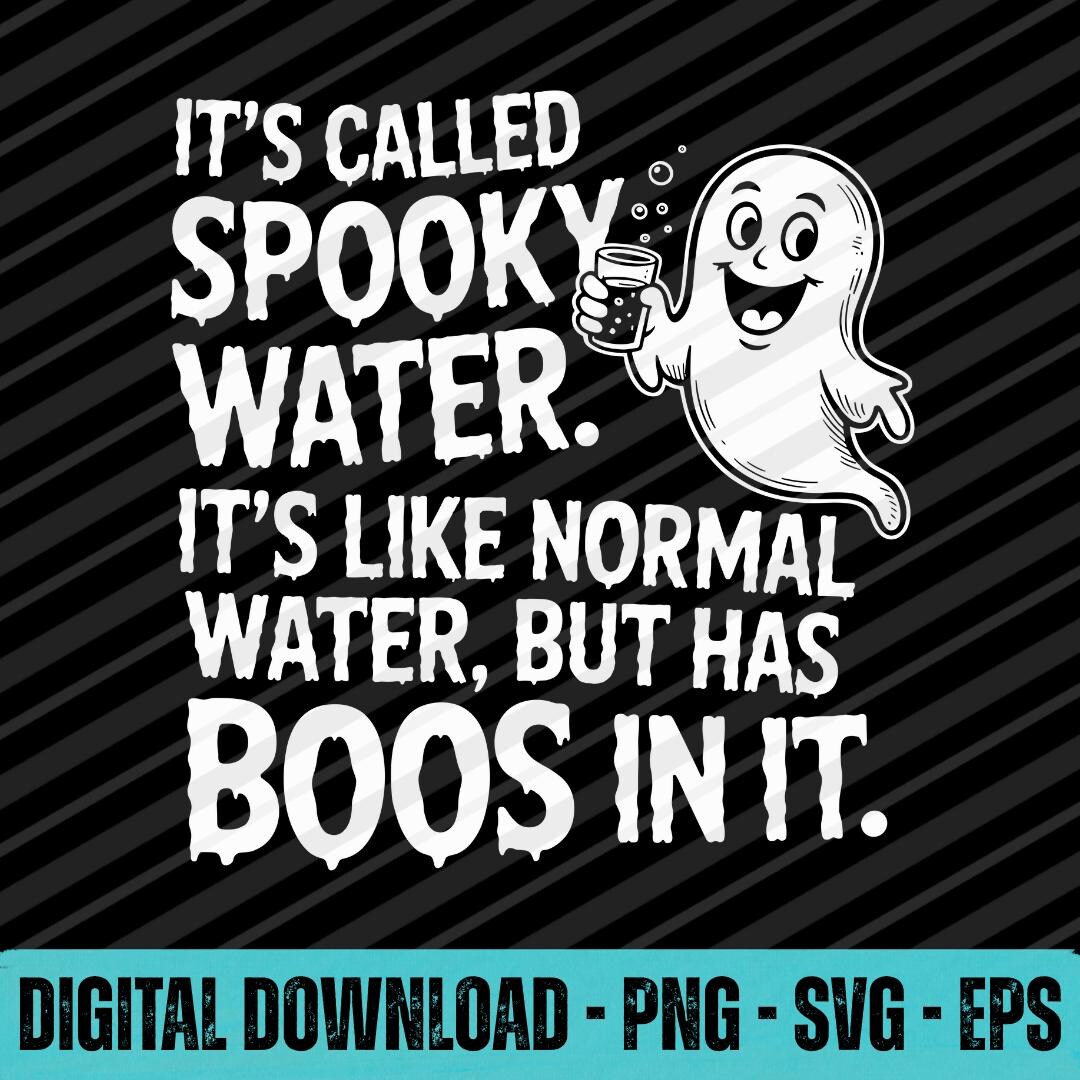 It's Called Spooky Water PNG SVG EPS | Funny Halloween Quote Digital ...