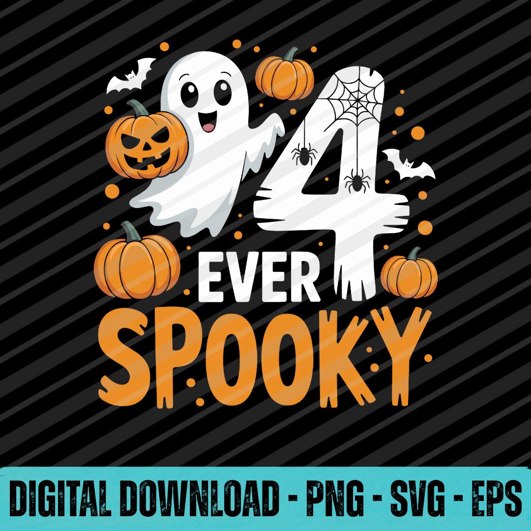 Four Ever Spooky 4th Birthday Design | Halloween Ghost Party (PNG SVG ...