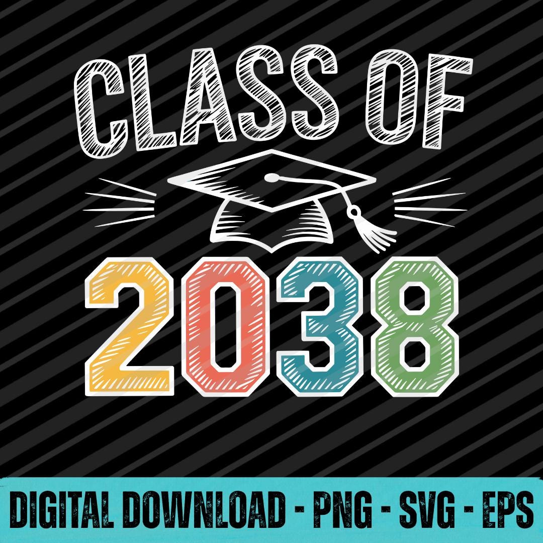 Class of 2038 SVG PNG EPS Kindergarten Graduation School Year Graphic ...