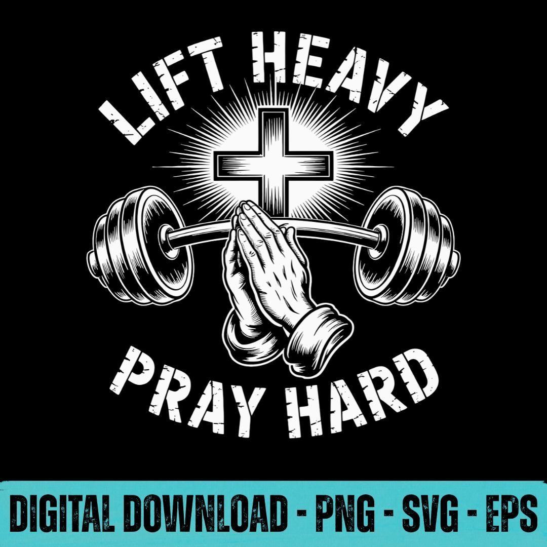 Lift Heavy Pray Hard SVG PNG EPS Christian Fitness Workout Graphic - Etsy