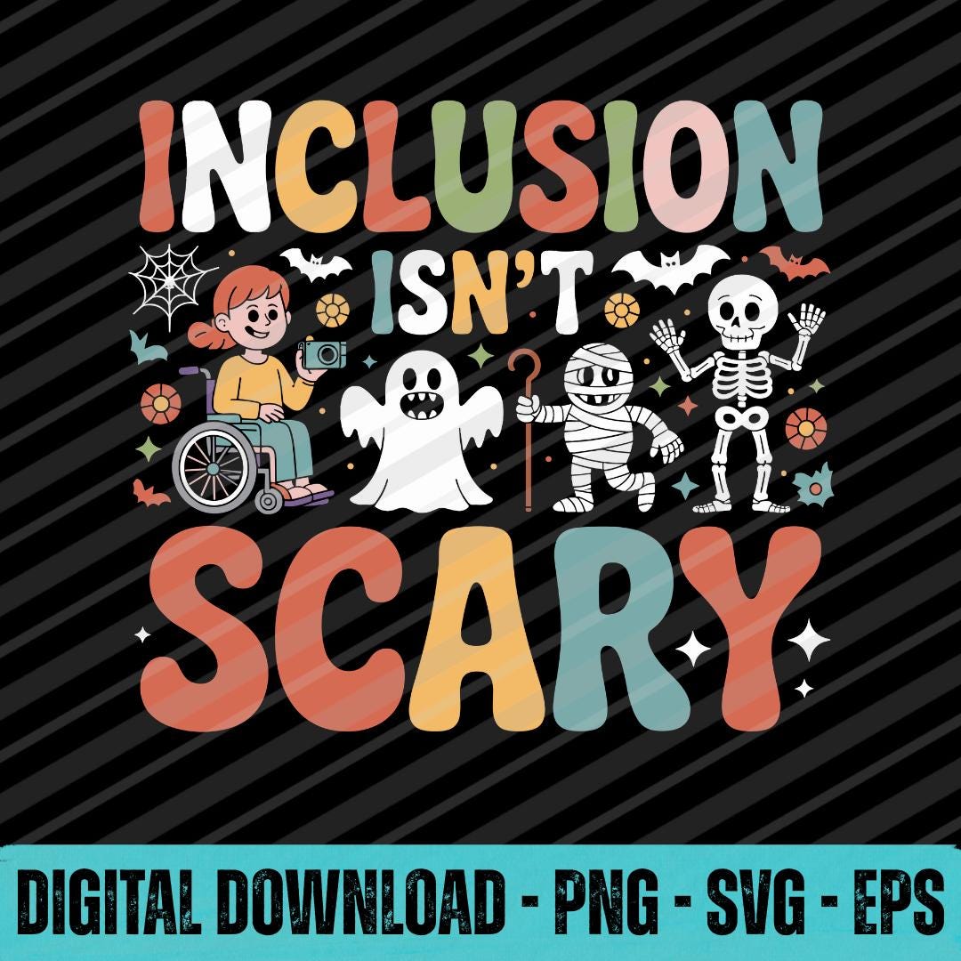 Inclusion Isn't Scary SVG PNG EPS | Halloween Teacher Special Ed ...
