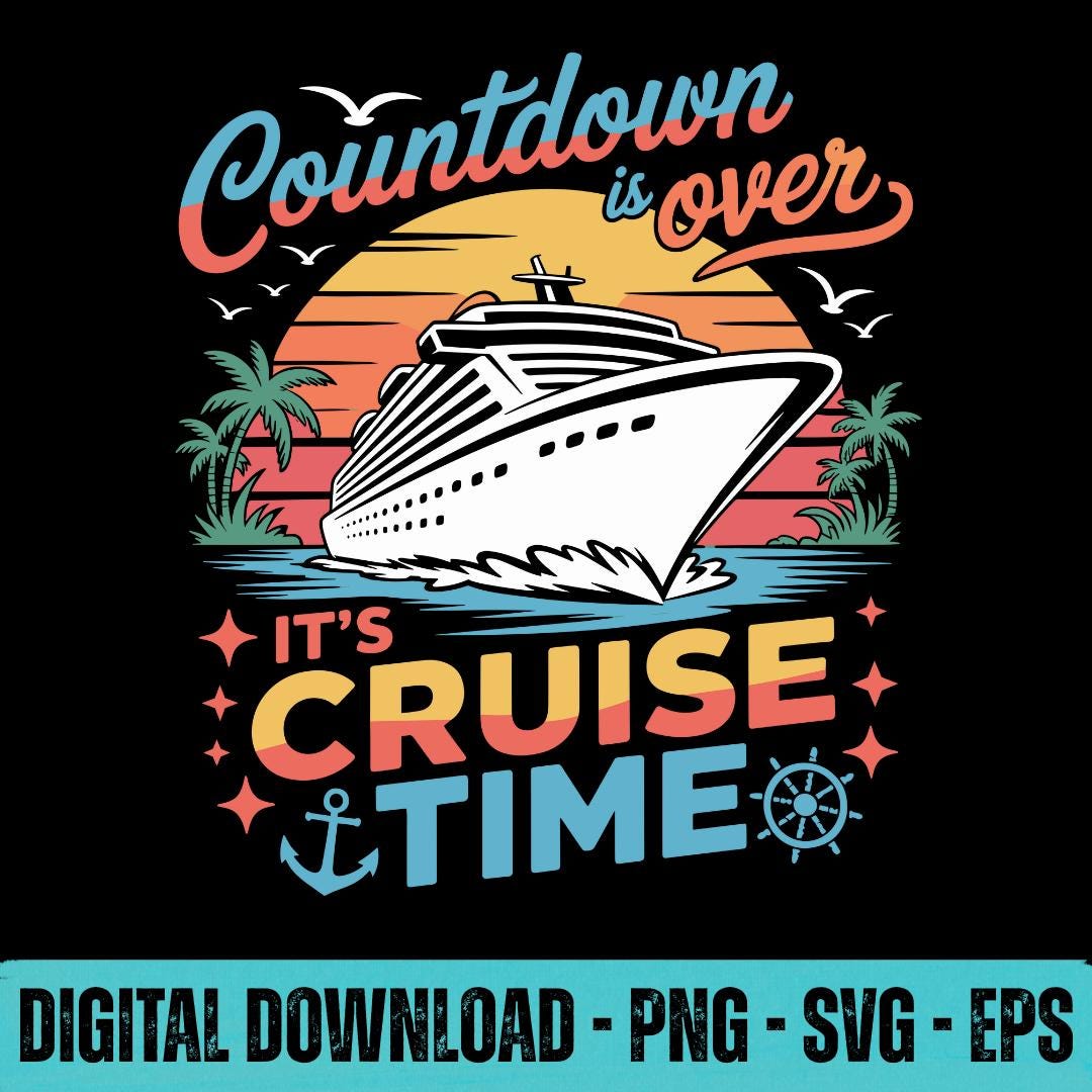 Countdown Over Cruise Time SVG PNG EPS Family Vacation Trip Graphic - Etsy