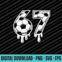 Soccer 67 Six Seven Funny Gen Alpha Meme Drip Png, Soccer 67 Meme Png ...