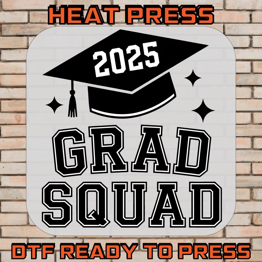 2025 Grad Squad Ready to Press, Graduation Shirt for Seniors, 2025 Grad ...