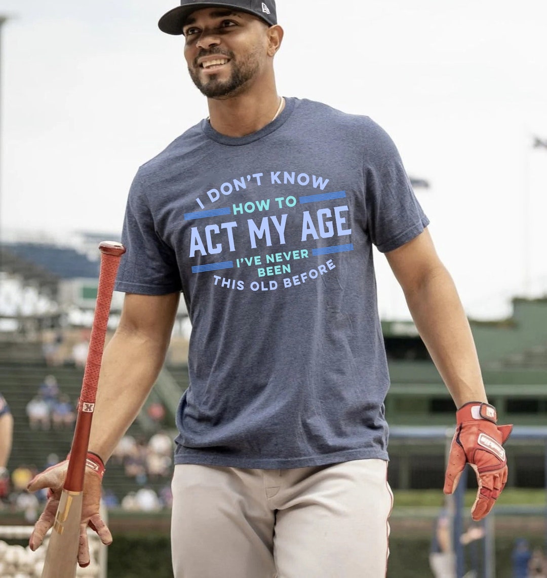 Funny Age Shirt Funny Birthday Shirt I Don't Know How to - Etsy