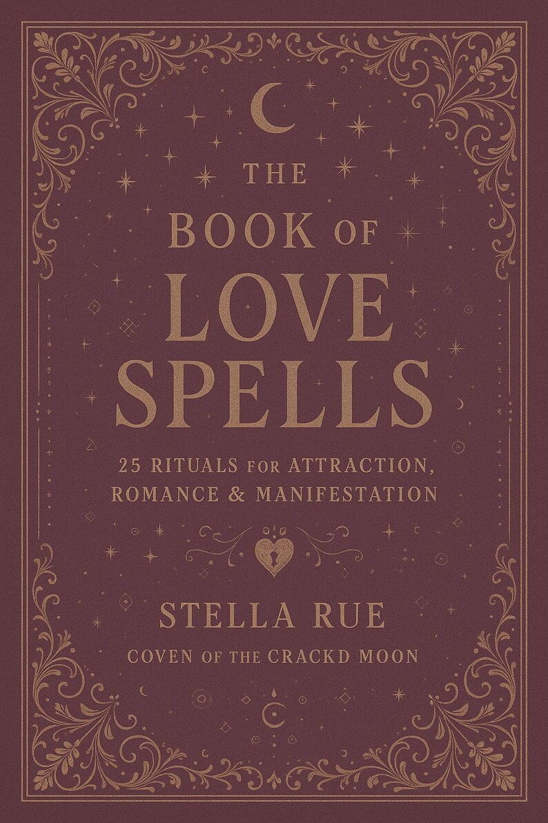 Love Spell Grimoire | 25 Witchcraft Rituals for Romance & Attraction ...