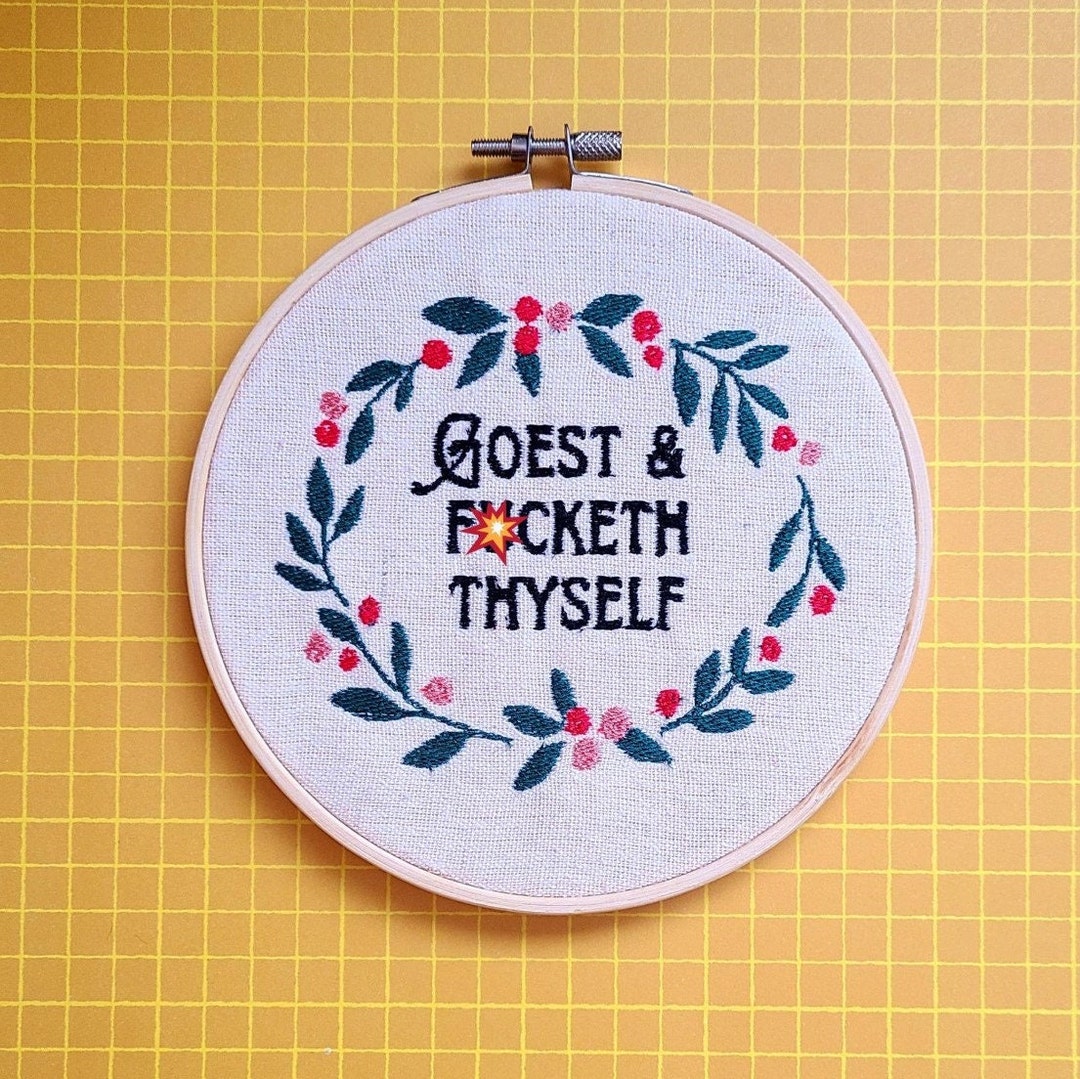 Goeth & F*cketh Thyself, Funny Embroidery Hoop, Swear Embroidery ...