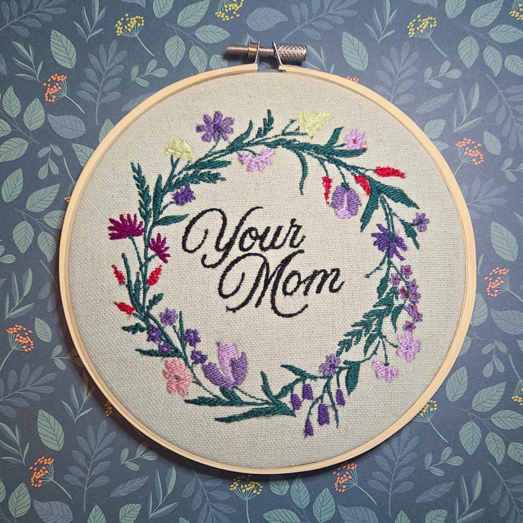 Your Mom, Your Mom Art, Rude Embroidery, Subversive Embroidery ...