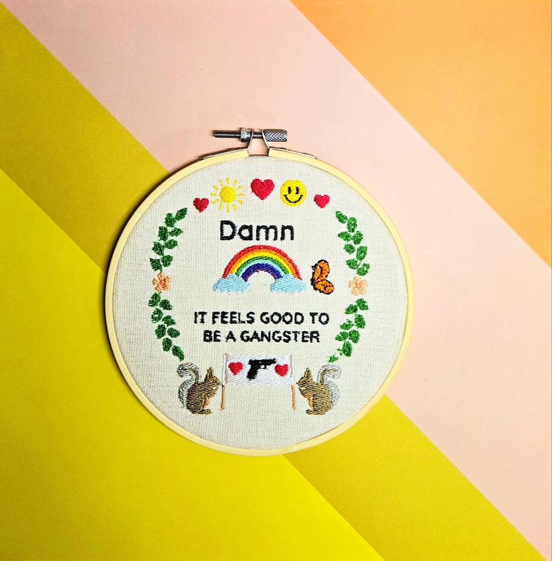 Damn It Feels Good to Be a Gangster, Funny Embroidery Hoop, Finished ...