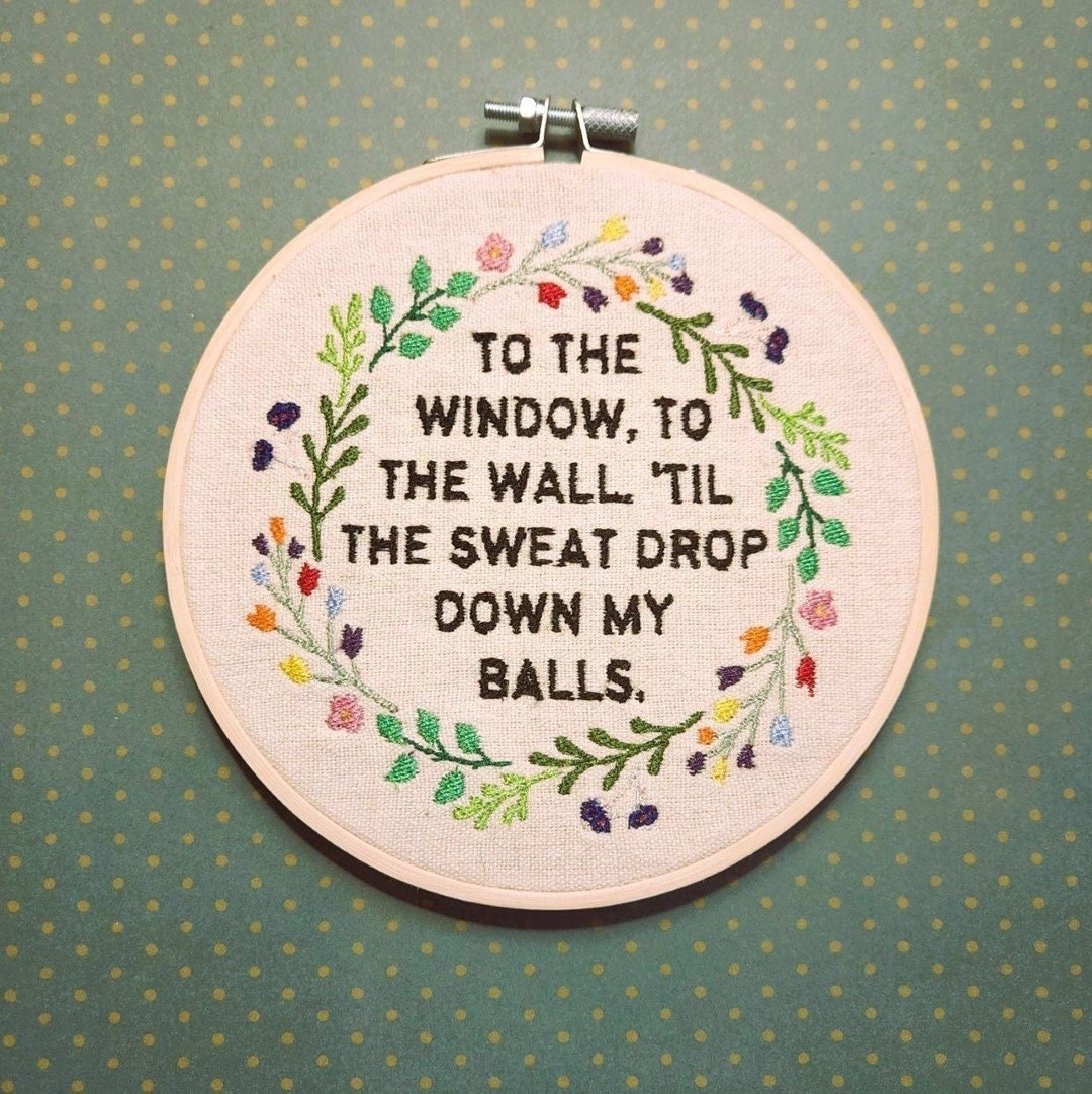 To the Window, to the Wall, Funny Embroidery, Rude Embroidery, Swear ...