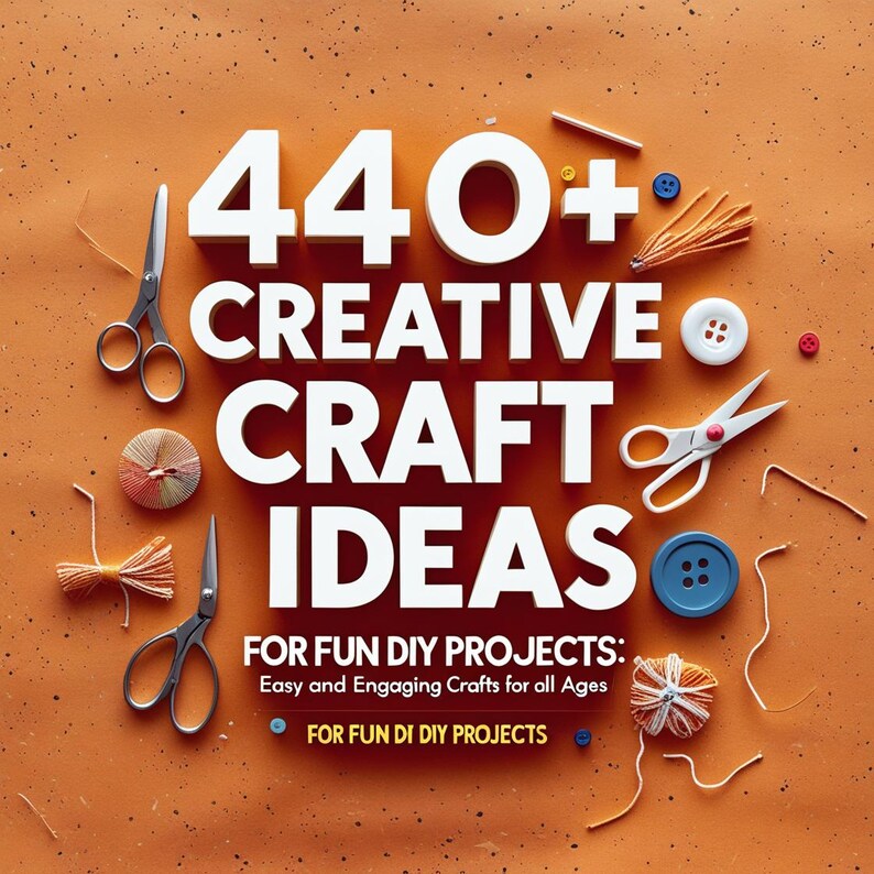 440+ Creative Craft Ideas for Fun DIY Projects: Easy and Engaging ...