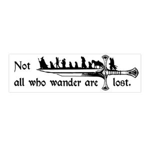Lord of the Rings Bumper Sticker - Not All Who Wander Are Lost, LOTR ...