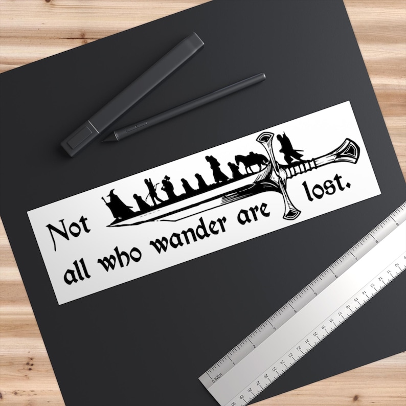 Lord of the Rings Bumper Sticker - Not All Who Wander Are Lost, LOTR ...
