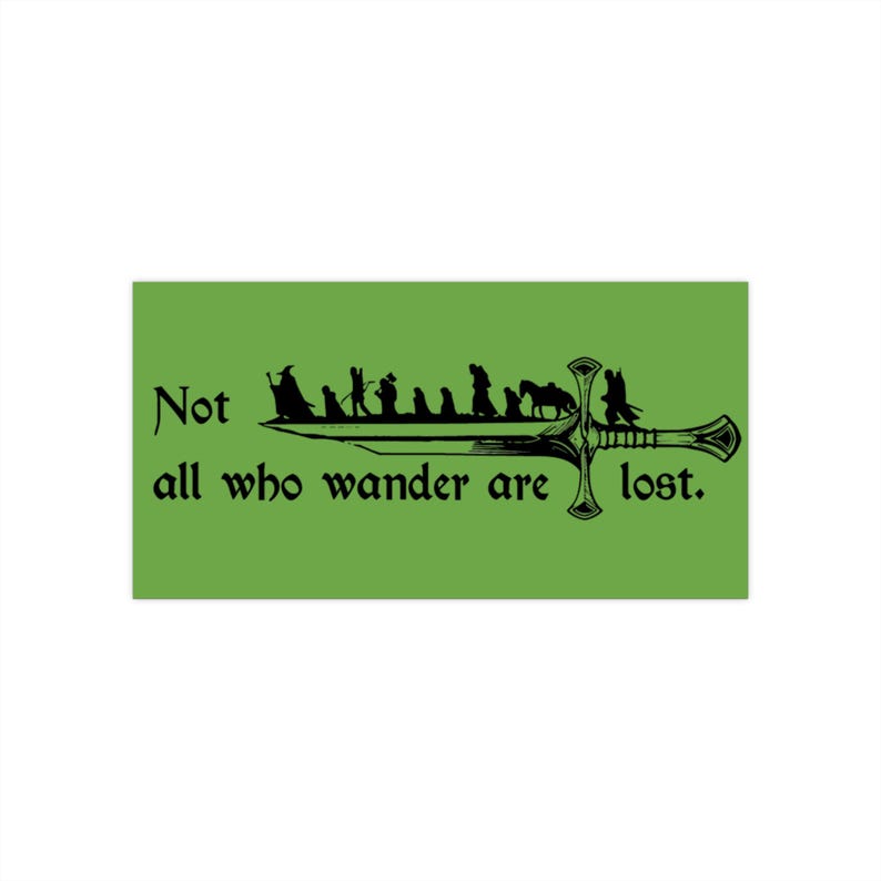 Lord of the Rings Bumper Sticker - Not All Who Wander Are Lost, LOTR ...